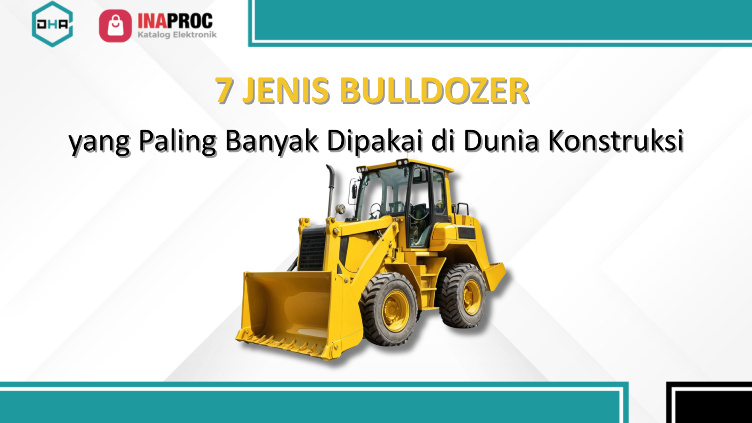 7 Jenis Bulldozer Super Terpopuler di Dunia Konstruksi